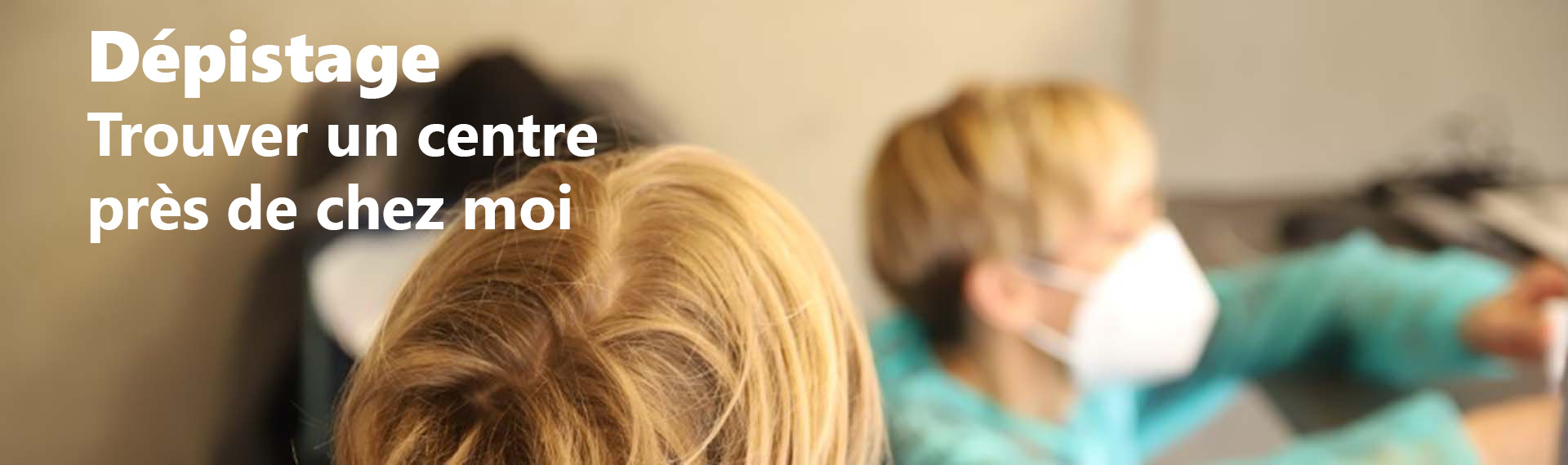 Dépistage : trouvez votre centre